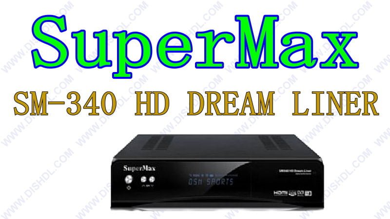 SUPERMAX SM-340 HD DREAM LINER SOFTWARE - Download