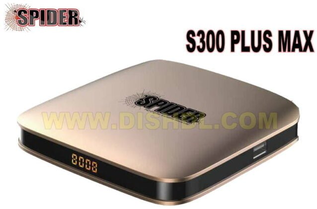 SPIDER S300 PLUS MAX NEW SOFTWARE UPDATE - Dish Download