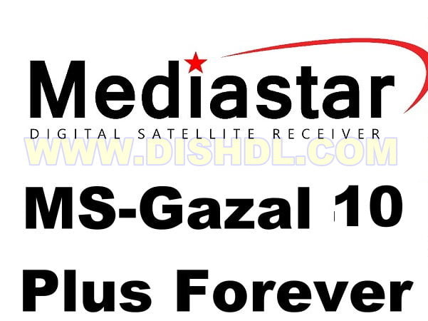 MEDIASTAR MS-GAZAL FOREVER 10 PLUS - Dish Download