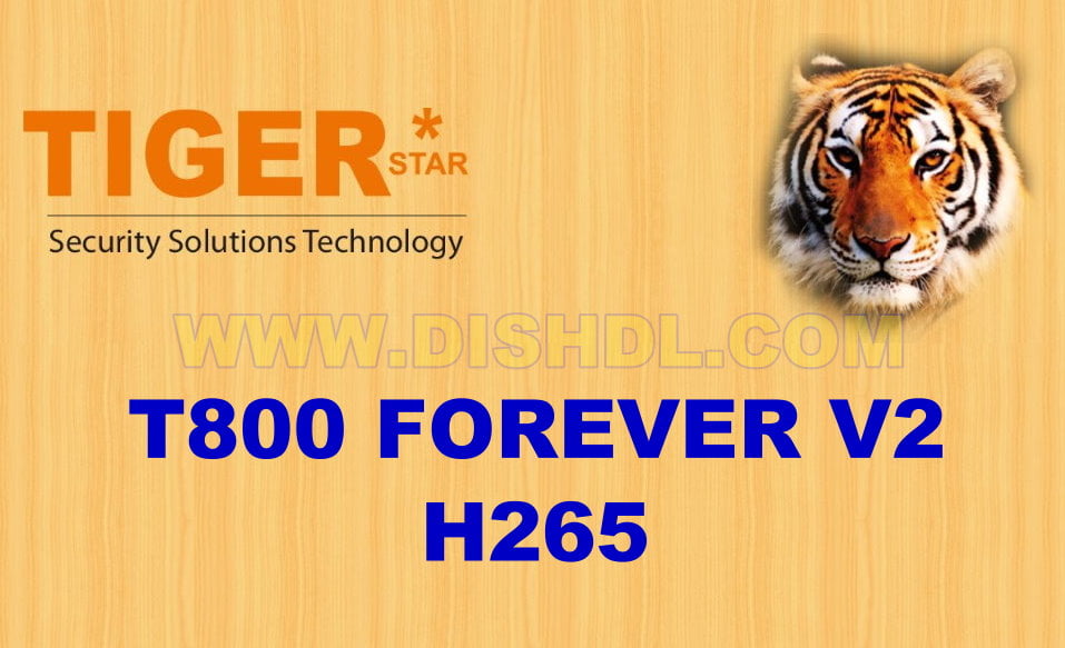 TIGER T800 FOREVER V2 H265 - Dish Download