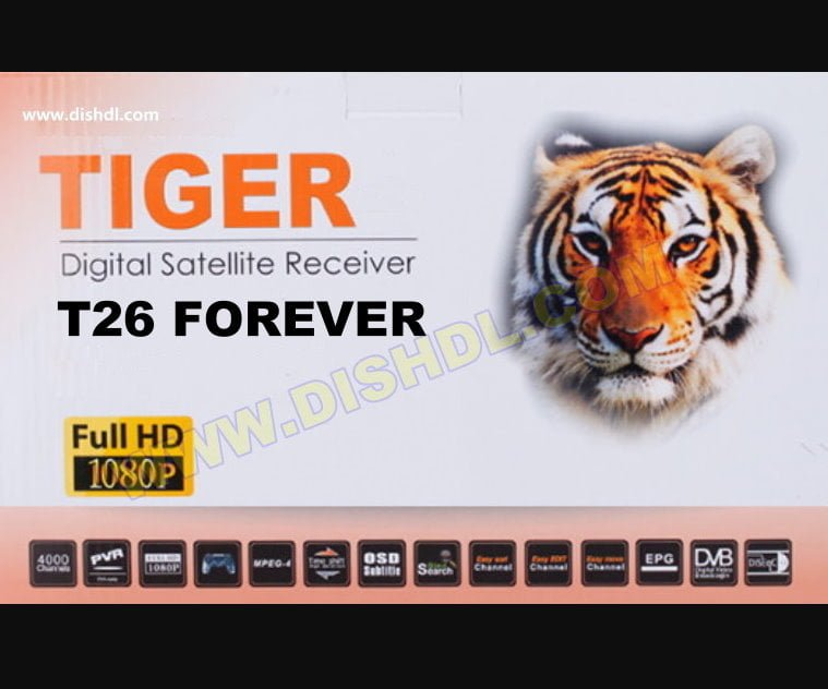 TIGER T26 FOREVER NEW SOFTWARE UPDATE - Dish Download