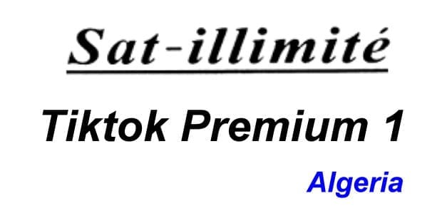 Sat-illimite Tiktok Premium 1 Algeria - Dish Download